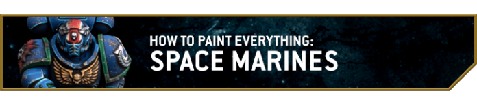 How to Paint Everything – Space Marines | Goonhammer