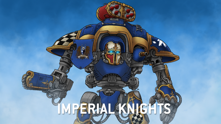 10th Edition Competitive Faction Focus: Imperial Knights (Updated ...