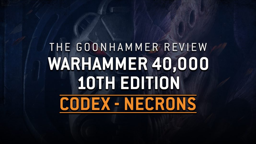 Codex Necrons – 10th Edition: The Goonhammer Review | Goonhammer