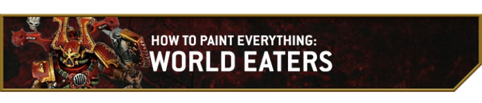 How to Paint Everything – World Eaters Chaos Space Marines | Goonhammer