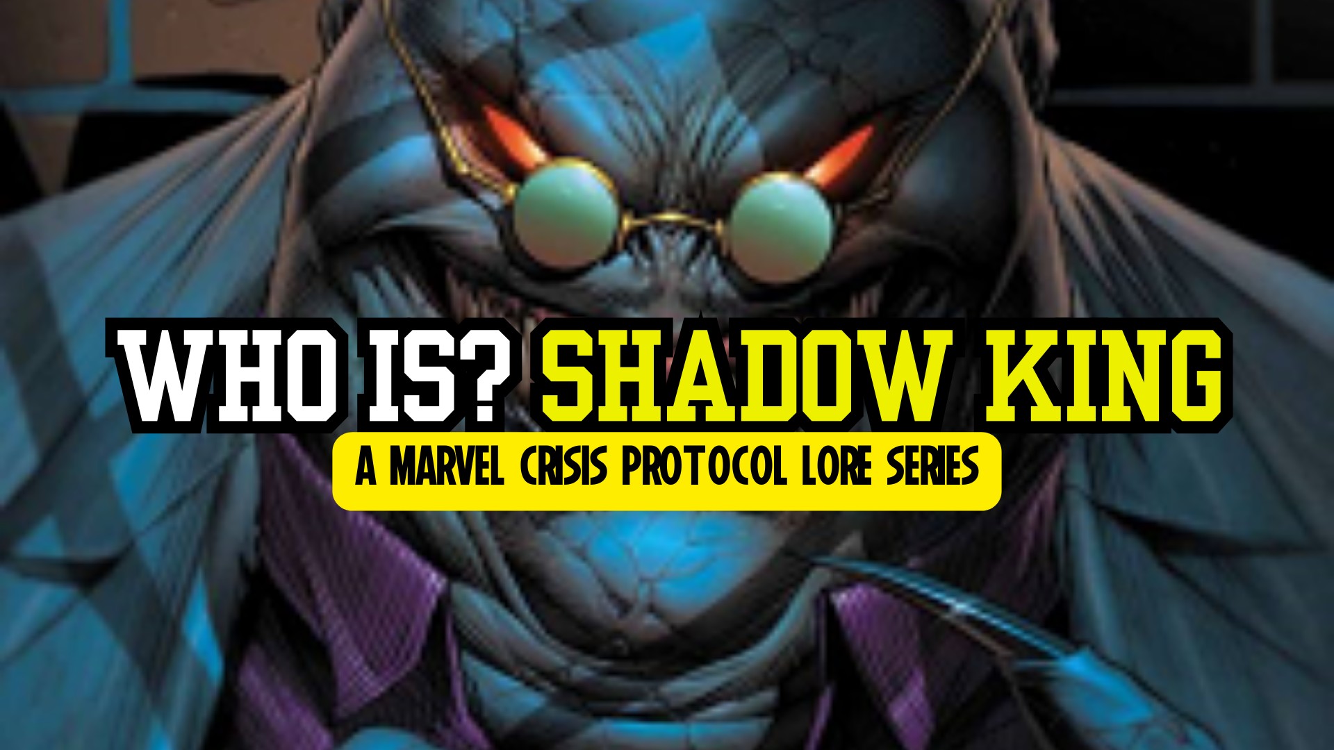 Marvel Crisis Protocol Lore: Who is Shadow King? | Goonhammer