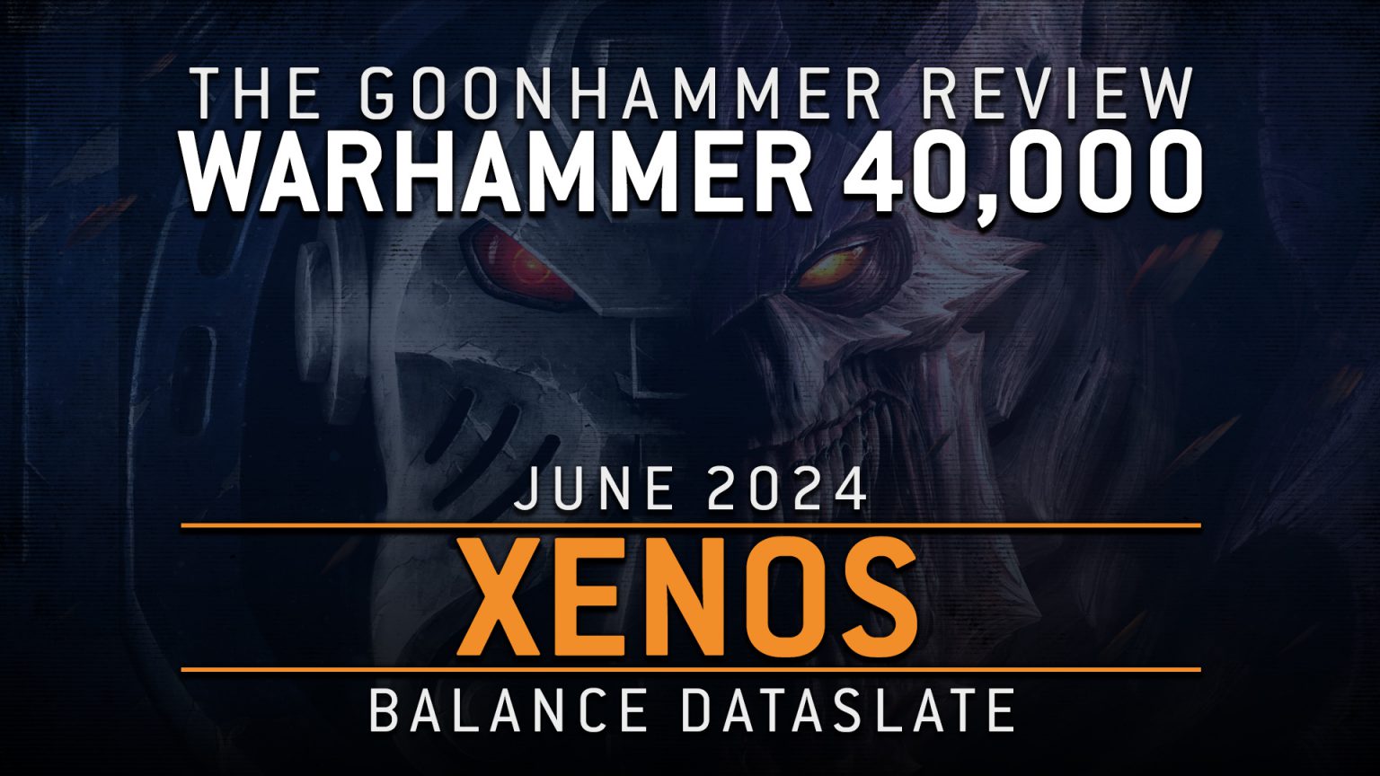 Q3 2024 40K Balance Update – Xenos | Goonhammer