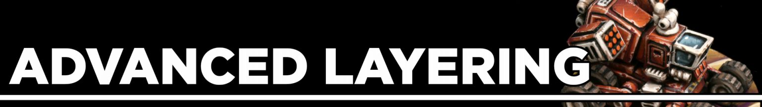 Hobby 101: Layering | Goonhammer