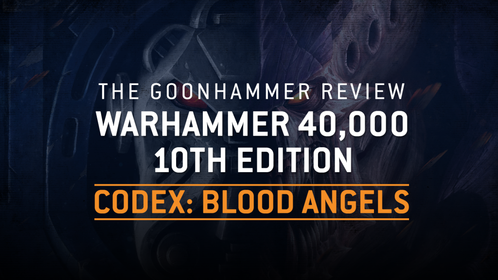 Codex Blood Angels 10th Edition: The Goonhammer Review | Goonhammer