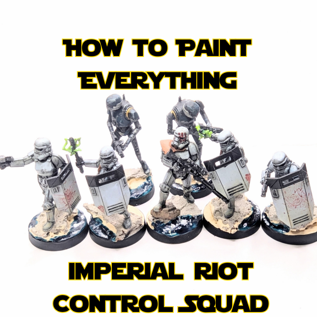 How to Paint Everything: Star Wars Legion Imperial Riot Control Squad ...