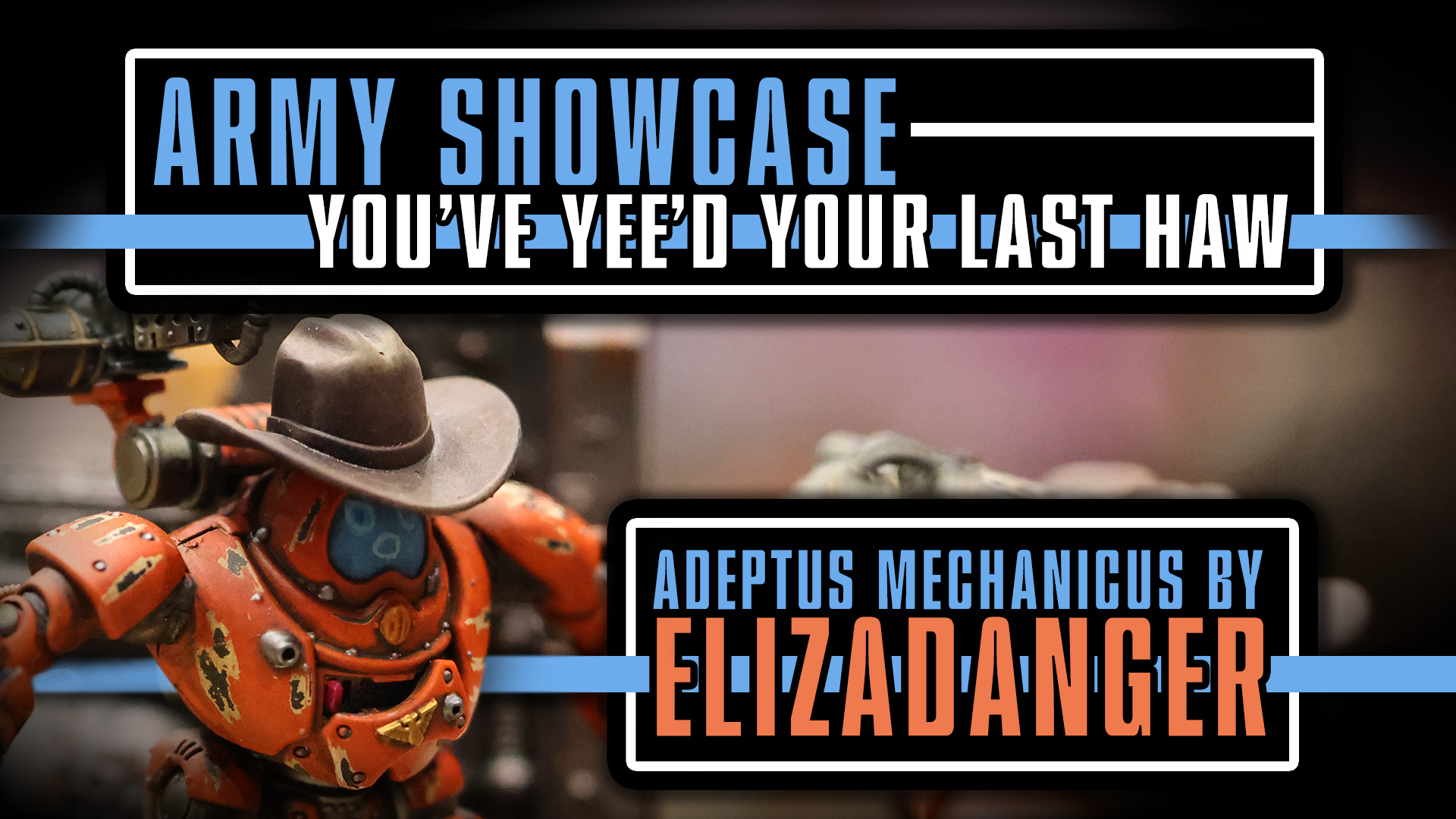 You’ve Yee’d Your Last Haw. Credit: Elizadanger | Goonhammer