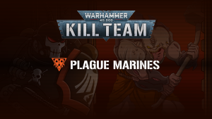 Kill Team Focus: Plague Marine Kill Teams | Goonhammer