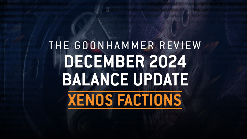 Q4 2024 40K Balance Dataslate: Xenos | Goonhammer