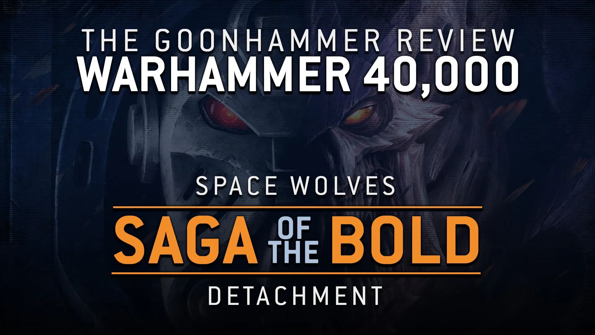 Detachment Focus: Saga of the Bold (Updated August 13, 2025) | Goonhammer