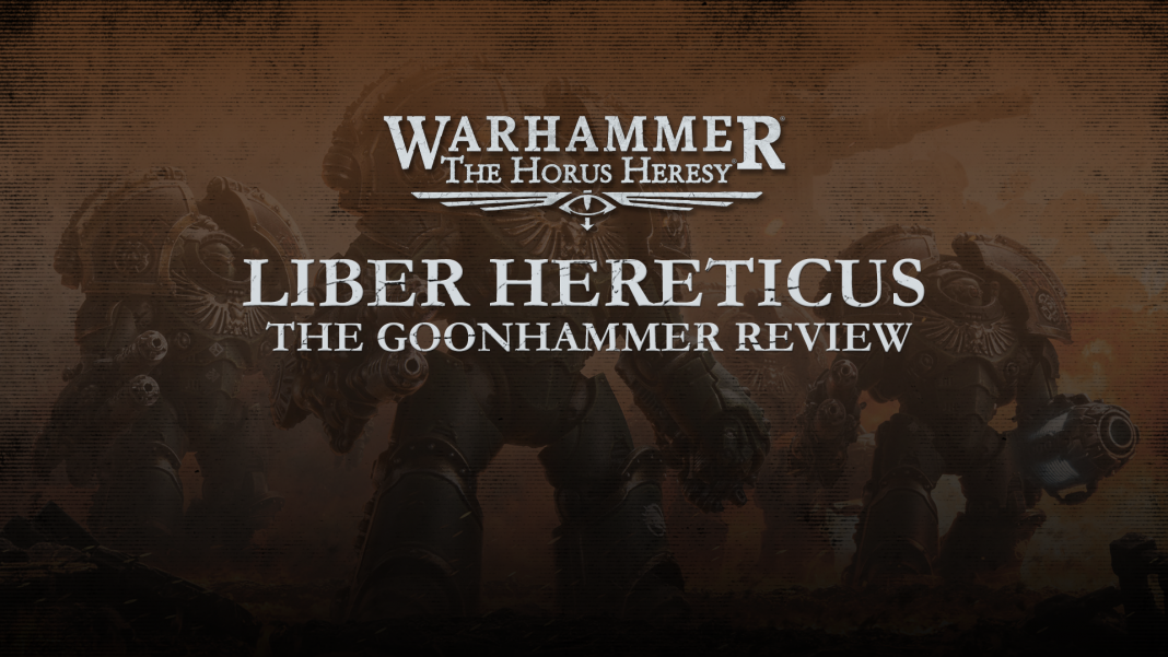 Goonhammer Reviews: Horus Heresy Third Edition Liber Hereticus | Goonhammer